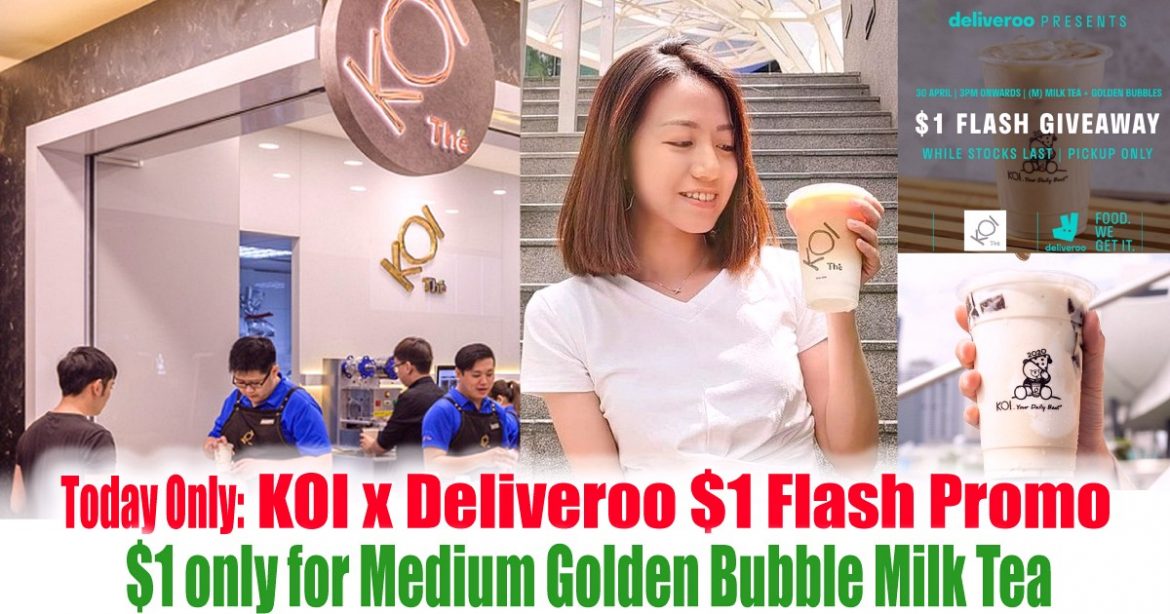 30 Apr 2021: KOI Thé Singapore $1 Bubble Milk Tea Promotion with ...