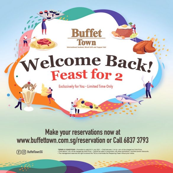 Now till 31st Jul 2021: Buffet Town at Raffles City reopens with a two ...
