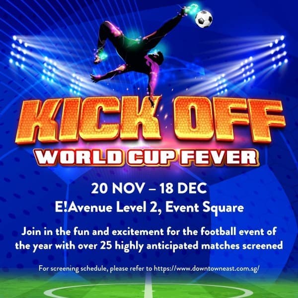 20 Nov-18 Dec 2022: Kick Off World Cup Fever at Downtown East - SG ...