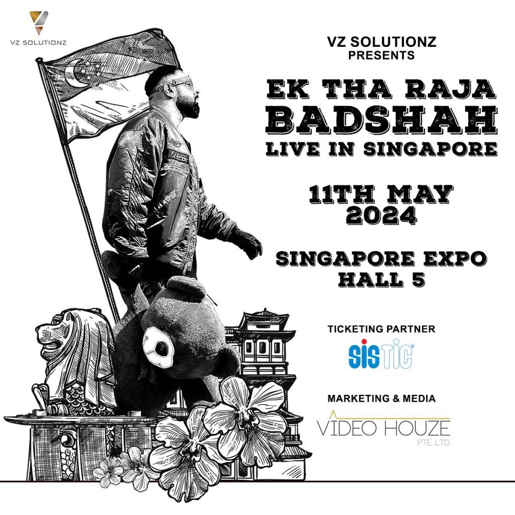 11 May 2024: Ek THA RAJA BADSHAH LIVE IN SINGAPORE - SG.EverydayOnSales.com