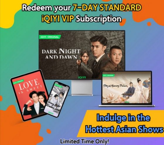 4 November 2024 - 28 February 2025: iQIYI, Free 7-Day Standard iQIYI VIP Subscription Promotion ...