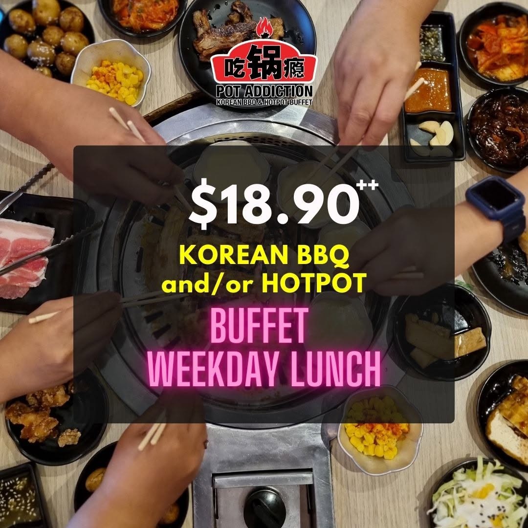 5 February 2025 Onward: Pot Addiction – $18.90++ Lunch Buffet Promotion ...