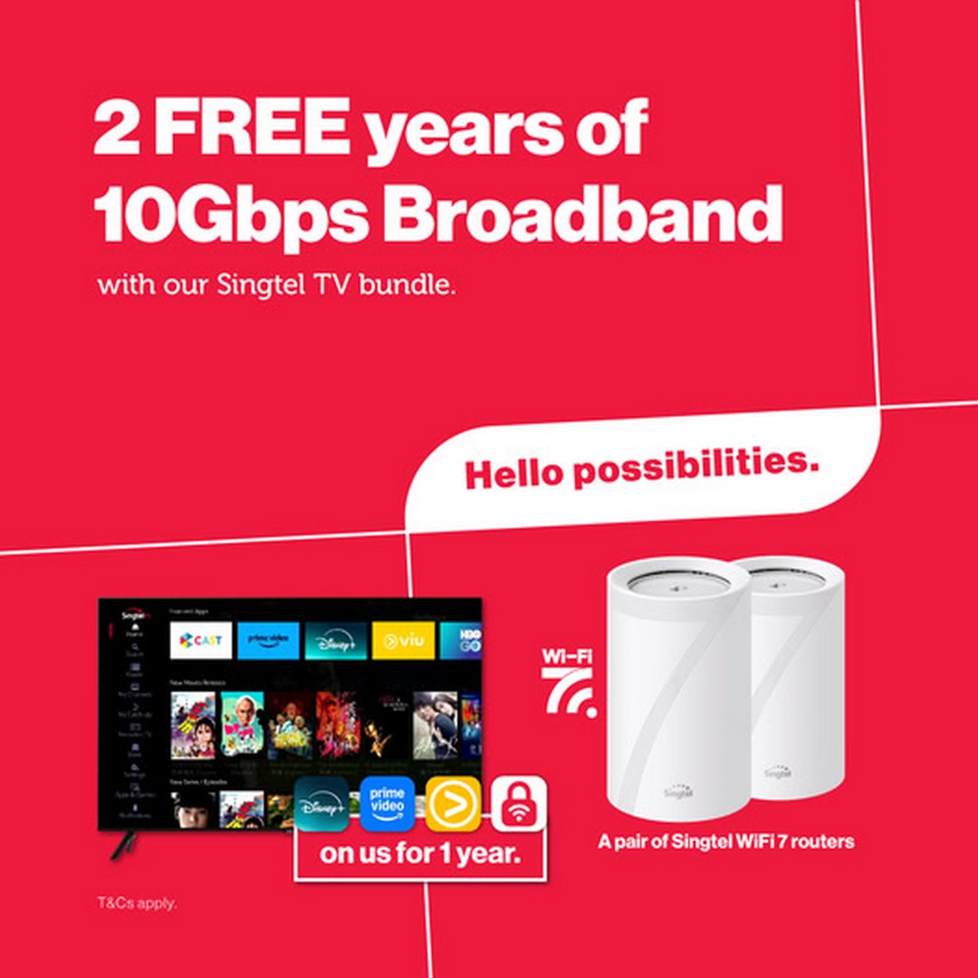 14 April 2025 onwards: Singtel – Enjoy 2 Free Years of 10Gbps Broadband ...