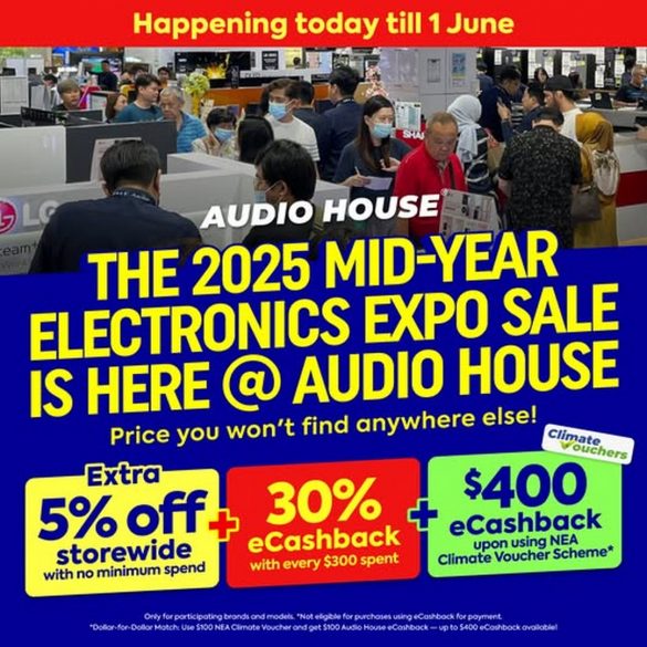 22 May–1 June 2025: Audio House Singapore, Mid-Year Electronics Expo ...