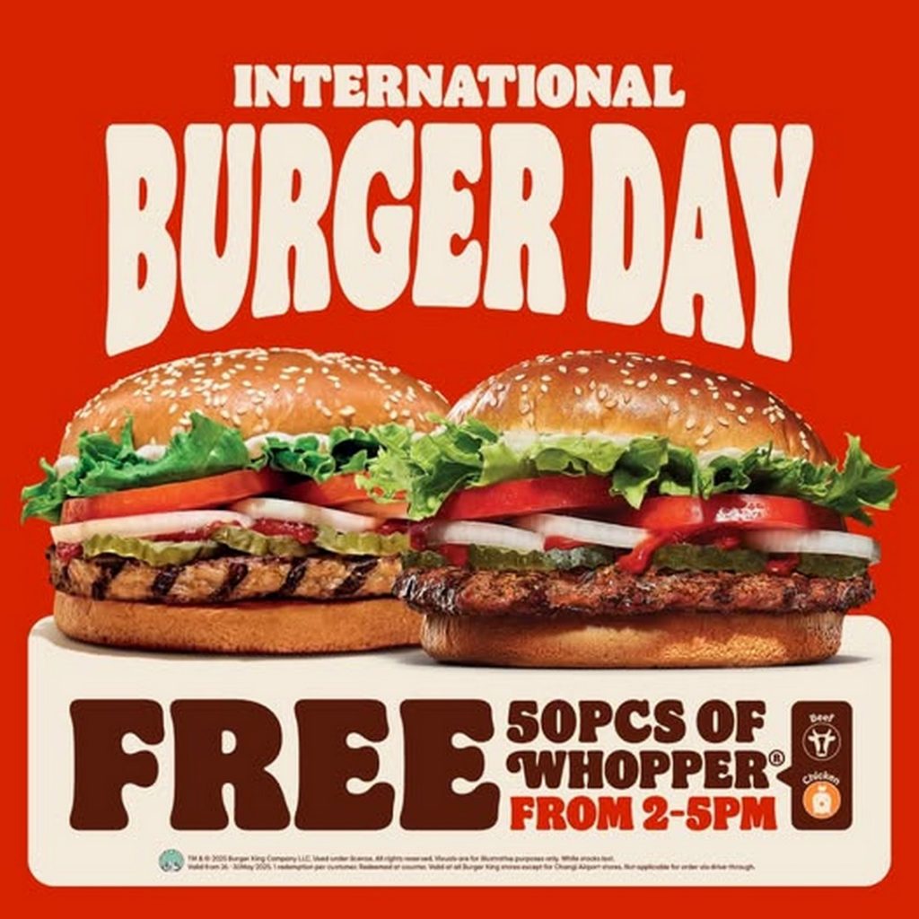 26-30 May 2025: Burger King Singapore: International Burgers Day ...