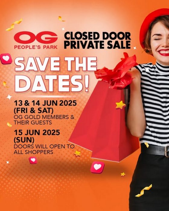 13–15 June 2025: OG Singapore, People's Park Exclusive Deals: Private ...