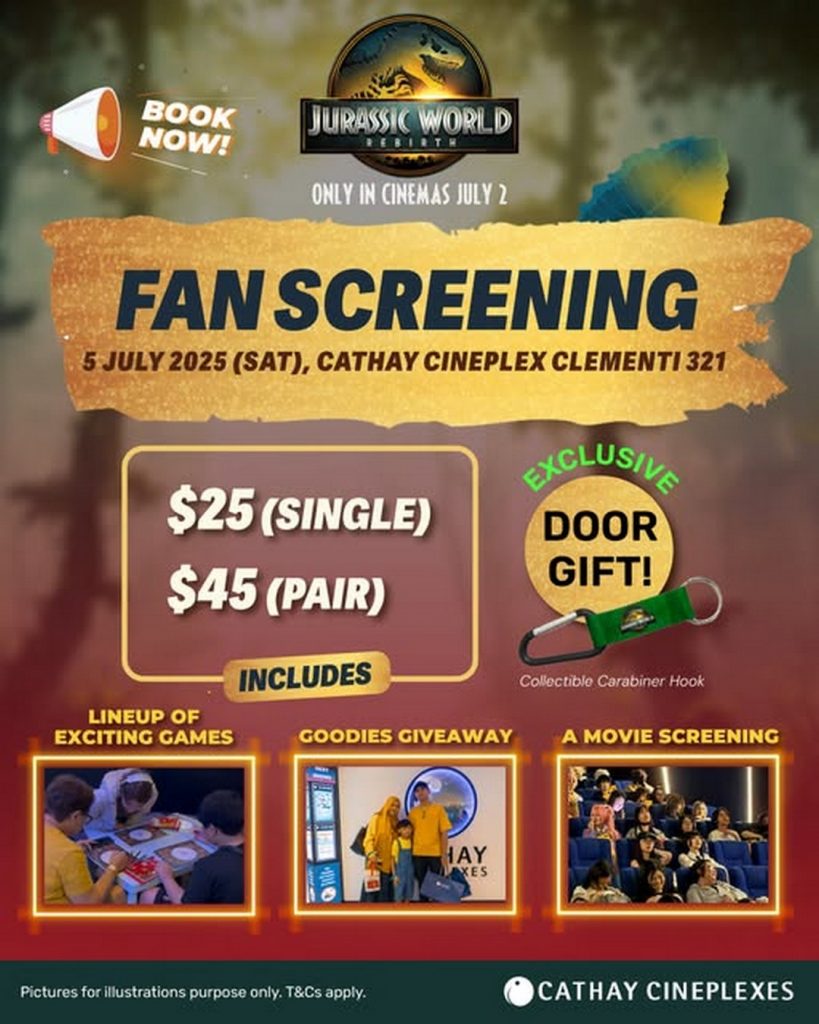 5 July 2025: Cathay Cineplexes, Jurassic World: Rebirth Fan Screening ...
