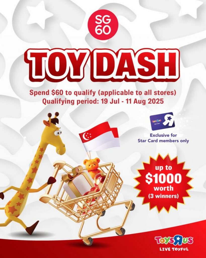19 July–11 August 2025: Toys“R”Us Singapore SG60 Toy Dash Celebration ...