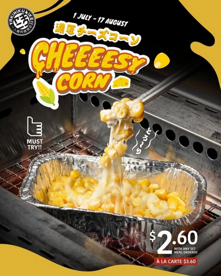 Now till 17 August 2025: Yakiniku Like Singapore, Irresistible Cheesy Corn Side Dish Promotion ...