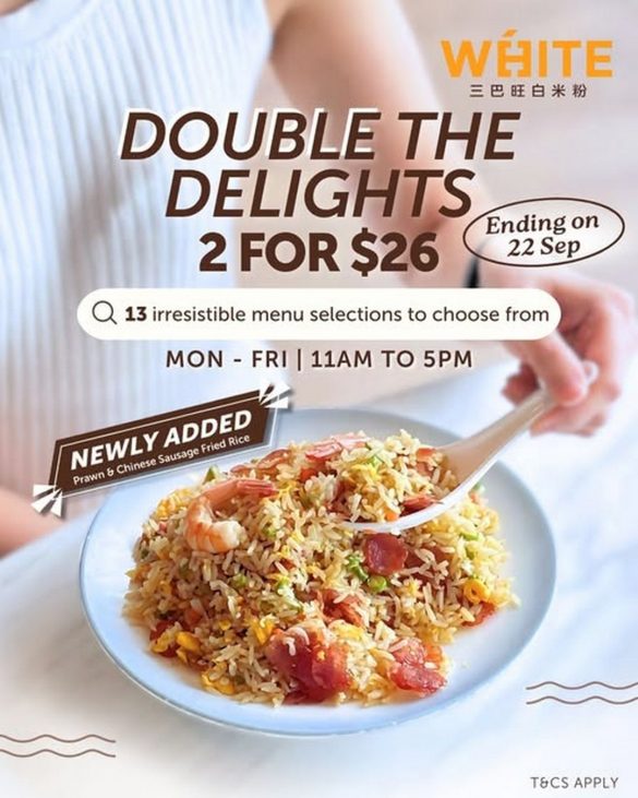 Now till 22 September 2025: White Restaurant Double the Delight Lunch ...