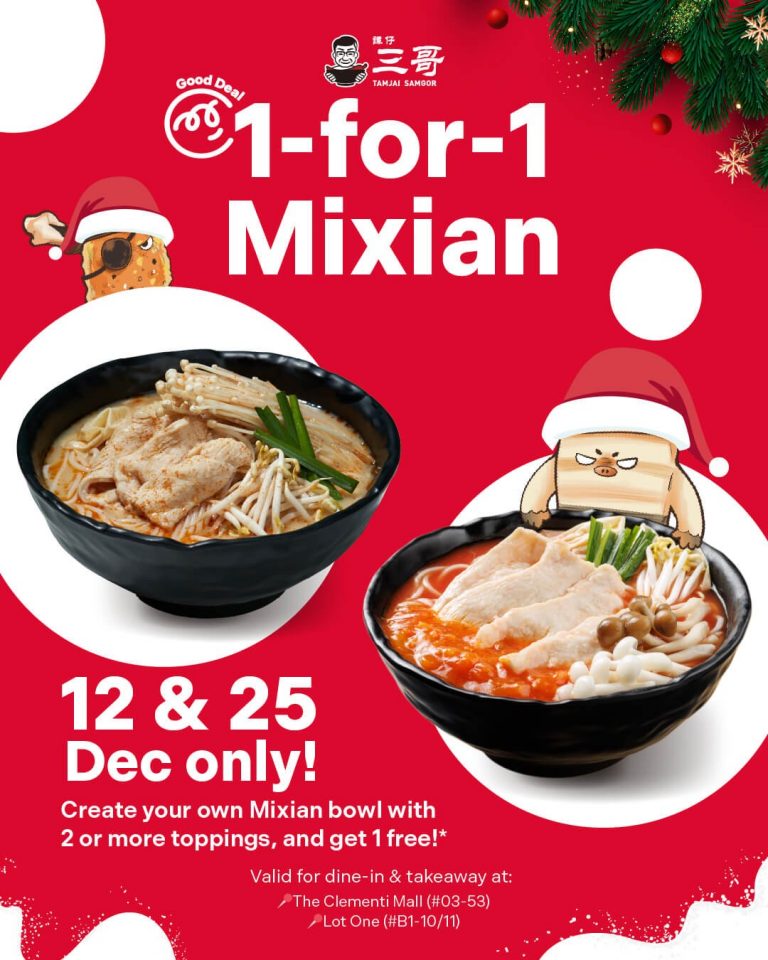 12-25 December 2025: TamJai SamGor Mixian: 1-for-1 Mixian Promotion ...