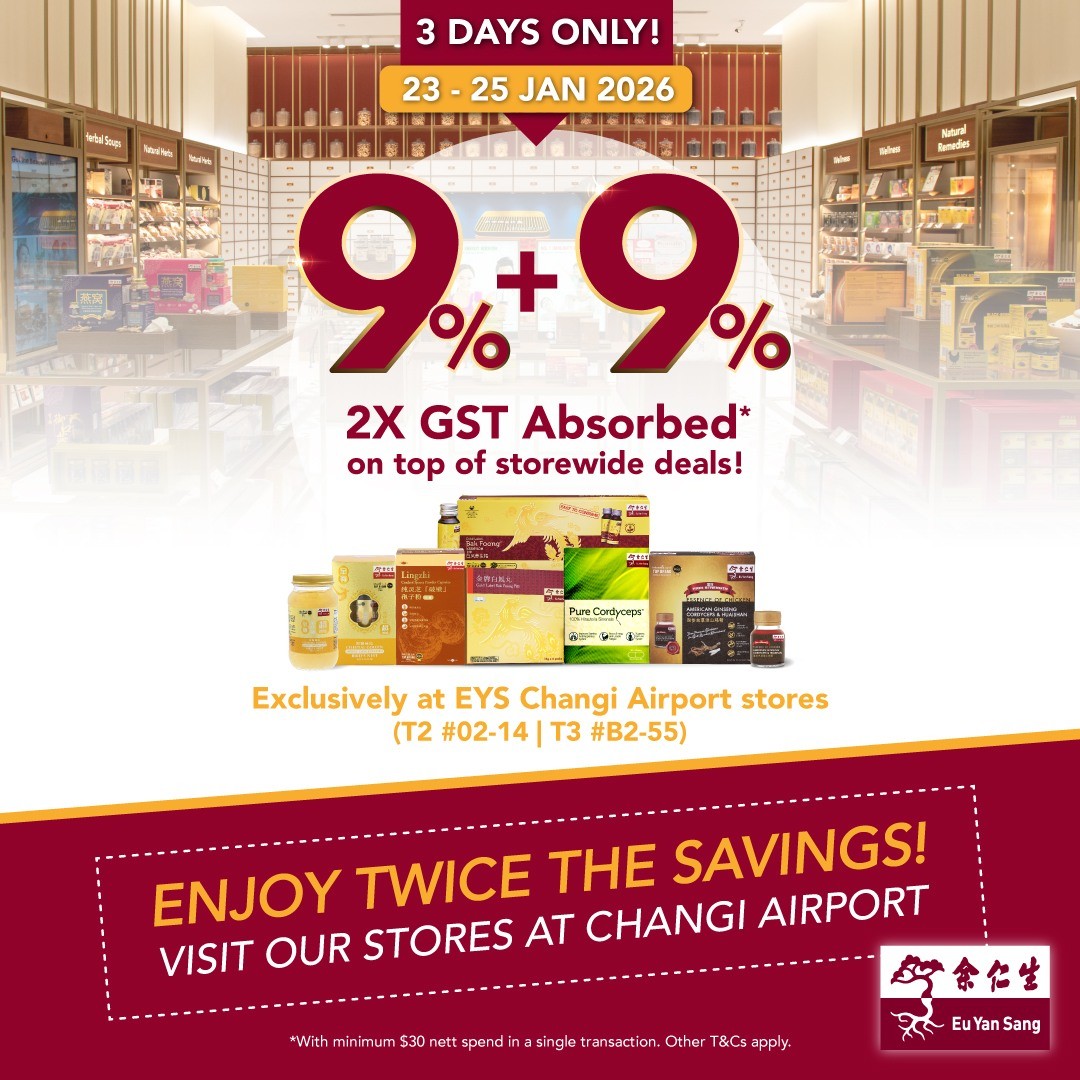 23-25 January 2026: Eu Yan Sang Changi Airport Exclusive Deals: 9% + 9% ...