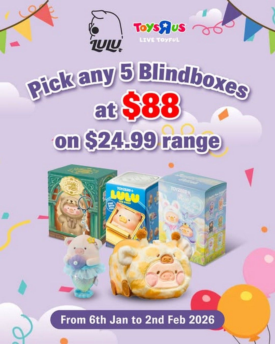 6 January–2 February 2026: Toys"R"Us Singapore: LULU Blind Boxes ...