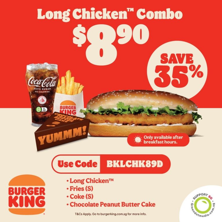 19 January-31 March 2026: Burger King: $8.90 Long Chicken Combo ...
