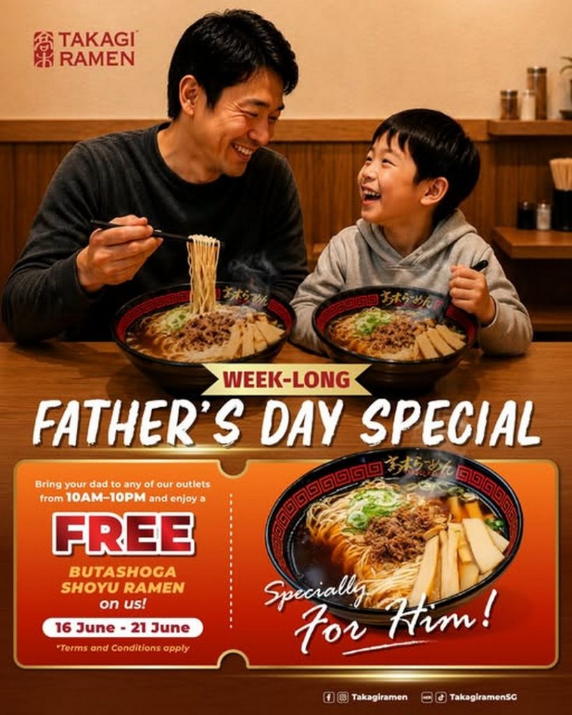 16–21 June 2026: Takagi Ramen, Free Father’s Day Ramen Promotion ...